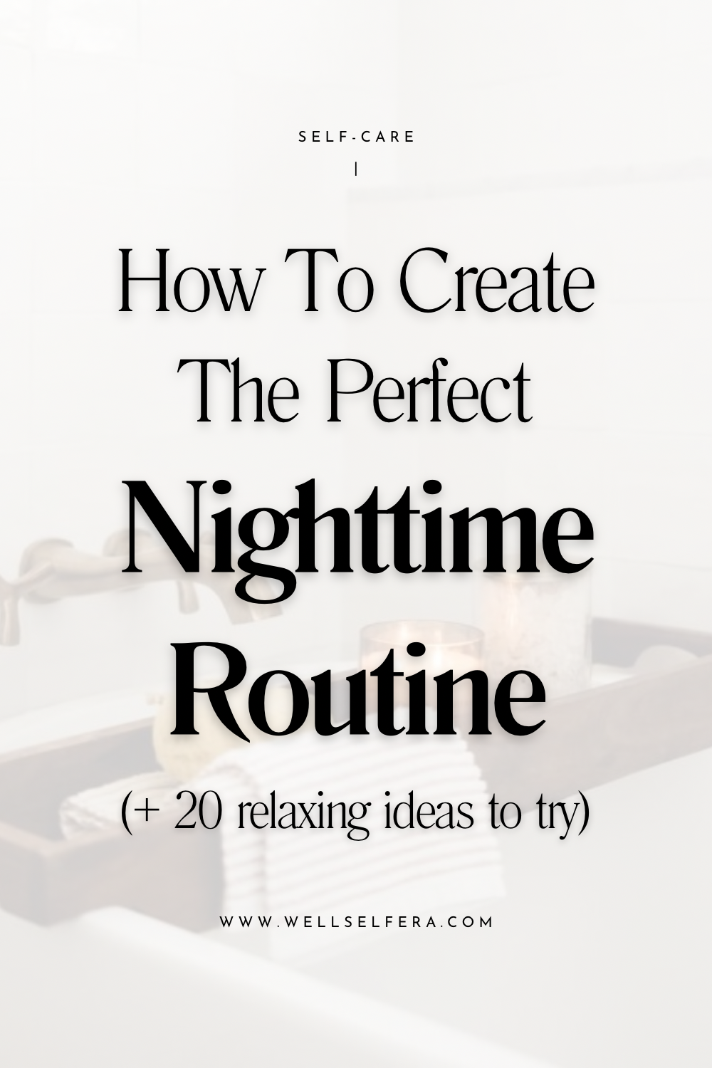 How To Create The Perfect Nighttime Routine (+ 20 relaxing ideas)