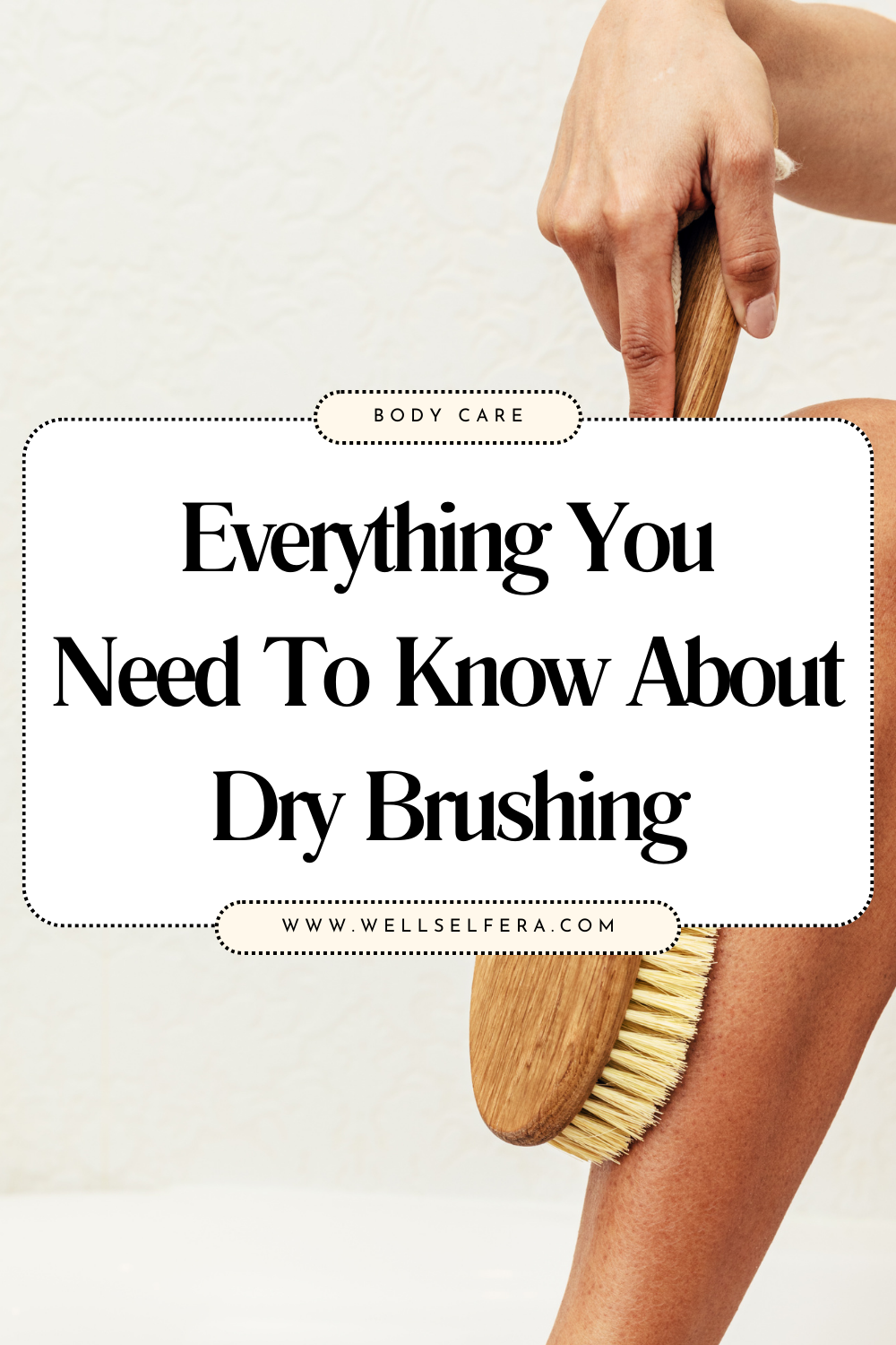 The Ultimate Guide To Dry Brushing: Everything You Need To Know